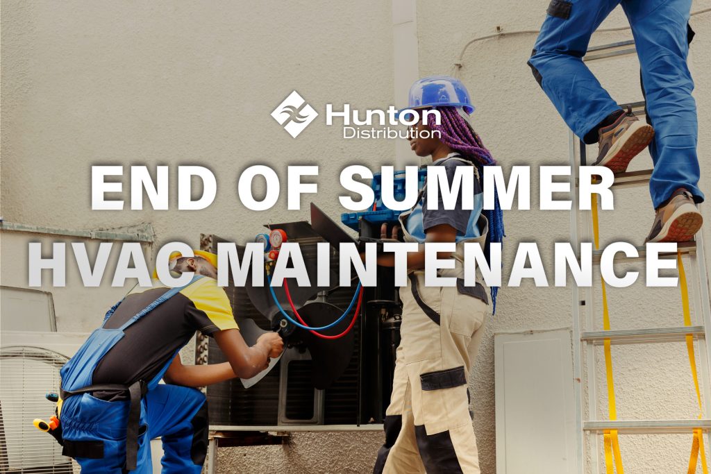 End of Summer HVAC Maintenance - Hunton Distribution